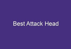 Best Attack Head