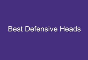 Best Defensive Heads
