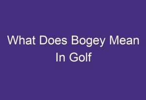 What Does Bogey Mean In Golf